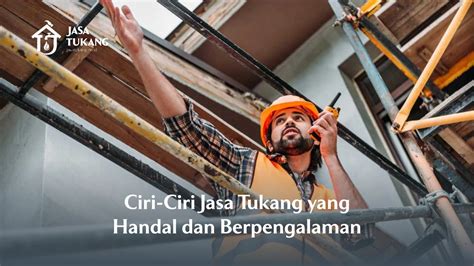 Cara Memilih Jasa Tukang Yang Handal Dan Berpengalaman Jasa Tukang