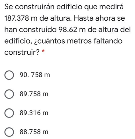 Solved Se construirán edificio que medirá 187 378 m de altura Hasta