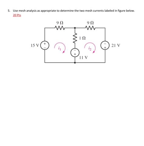 Solved Use Mesh Analysis As Appropriate To Determine The Two Chegg