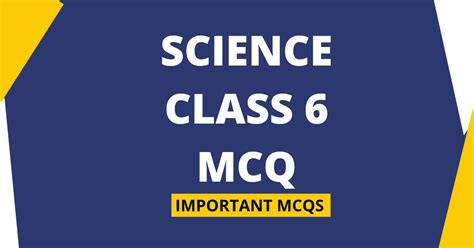 Class 6 Science विज्ञान Chapter Wise Mcqs
