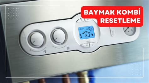 Baymak Kombi Resetleme