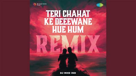 Teri Chahat Ke Deeewane Hue Hum Remix Youtube