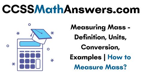 Measuring Mass Definition Units Conversion Examples How To Measure Mass Ccss Math Answers