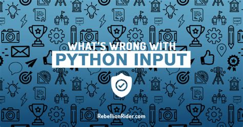 How To Quickly Fix The Python Input Function RebellionRider