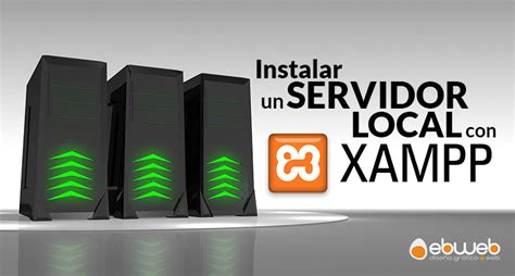 instalar un servidor local en tu ordenador con xampp