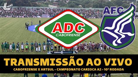 Cabofriense X Artsul Transmiss O Ao Vivo Direto Do Nivaldo Pereira Campeonato Carioca S Rie A