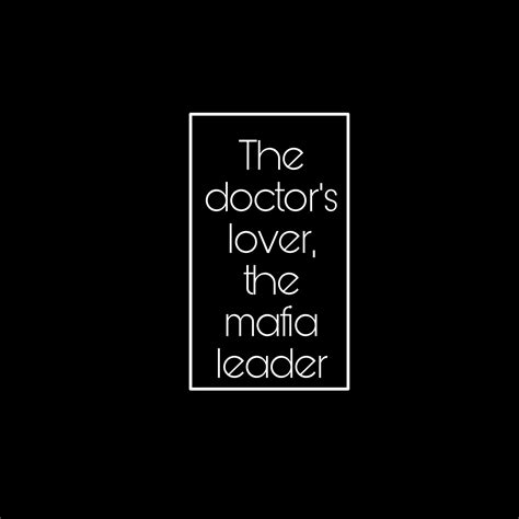 ဆရာဝန်လေး ချစ်သူက မာဖီးယား ဂိုဏ်ခေါင်းဆောင်တဲ့ Complete ၁ Wattpad