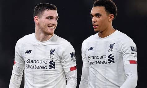 Andy Robertson Calls Liverpool Team Mate Trent Alexander Arnold The