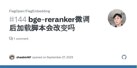 bge reranker微调后加载脚本会改变吗 Issue 144 FlagOpen FlagEmbedding GitHub
