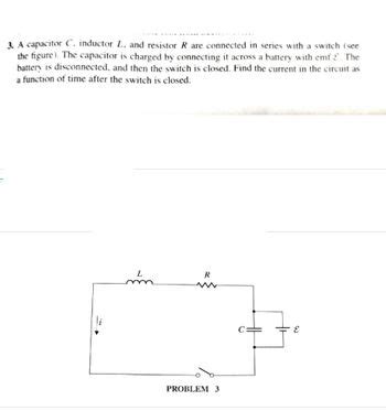 Answered A Capacitor C Inductor L And Resistor R Are Connected In Series With A Switch