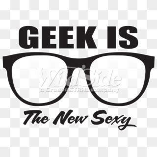 Geek Is The New Sexy Poster Clipart Large Size Png Image Pikpng