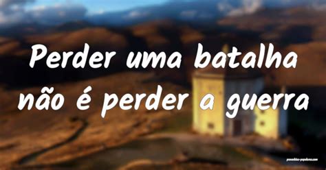 Perder uma batalha não é perder a guerra
