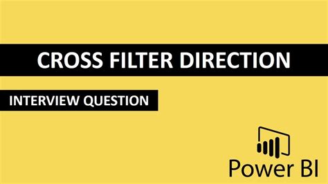 Bidirectional Cross Filter Direction Power Bi Interview Questions