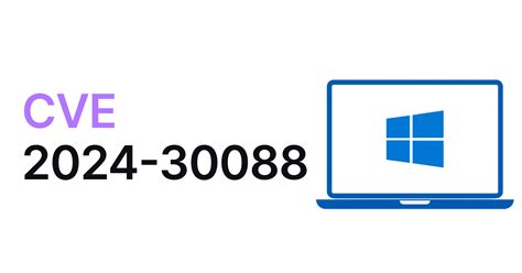 Cve 2024 30088 Understanding And Mitigating The Oilrig Windows Kernel Vulnerability
