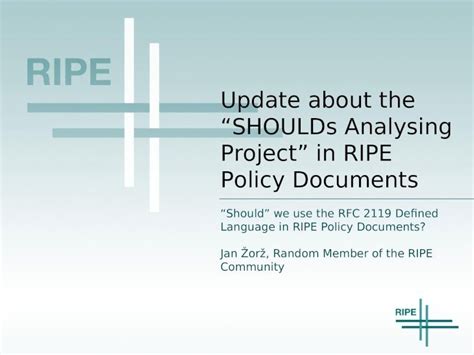 ppt update about the “ shoulds analysing project ” in ripe policy