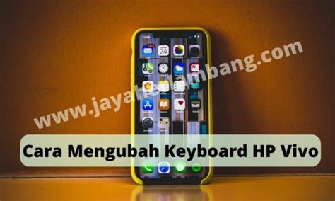 Cara Mengubah Keyboard Hp Vivo Dan Cara Mengembalikannya