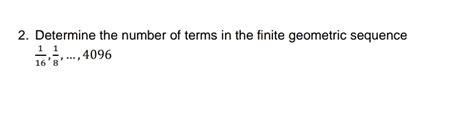 Solved Determine The Number Of Terms In The Finite Geometric