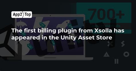 The First Billing Plugin From Xsolla Has Appeared In The Unity Asset Store App2top