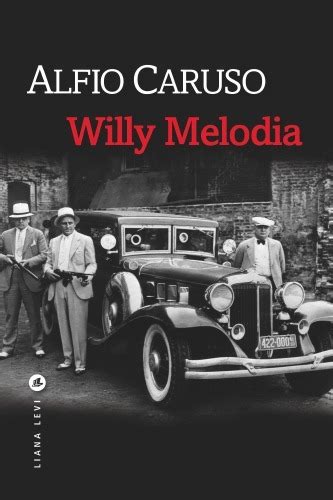 Willy Melodia Alfio Caruso • Éditions Liana Levi