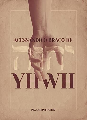 Acessando o Braço de YHWH eBook Resumo Ler Online e PDF por RAMOS