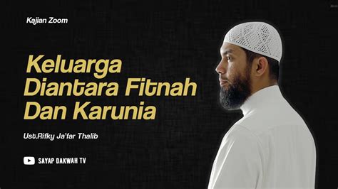 KELUARGA DIANTARA FITNAH DAN KARUNIA Ust Rifky Ja Far Thalib YouTube