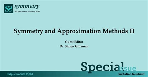 Symmetry Special Issue Symmetry And Approximation Methods Ii