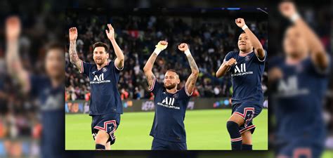 El Tridente Mbappé Messi Y Neymar Marca Por Primera Vez En Un Mismo