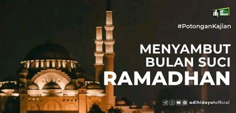 Doa Menjelang Datangnya Bulan Suci Ramadan Ustaz Adi Hidayat Sambut