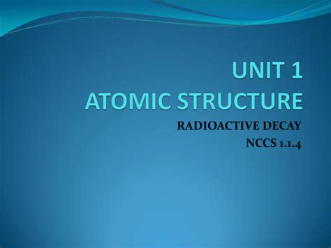 UNIT 1 ATOMIC STRUCTURE