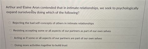 Solved Arthur And Elaine Aron Contended That In Intimate