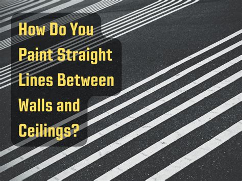 How Do You Paint Straight Lines Between Walls And Ceilings Sprayer Guide