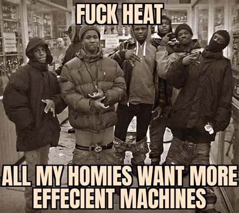 Heat Is A Bitch R Engineeringmemes