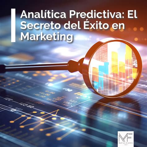 Analítica Predictiva El Secreto Del Éxito En Marketing