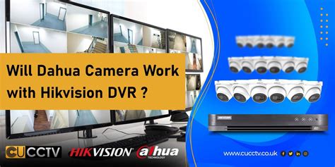 Will Dahua Cctv Camera Work With Hikvision Dvr Cucctv