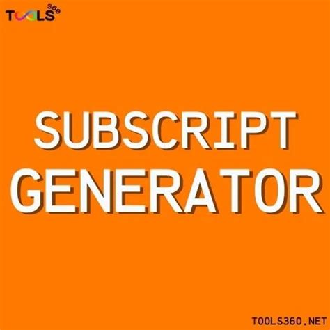 Subscript Generator Gₑₙₑᵣₐₜₑ 𝒸ₒₒₗ ₜₑₓₜₛ ₗᵢₖₑ ₜₕₑₛₑ Instantly