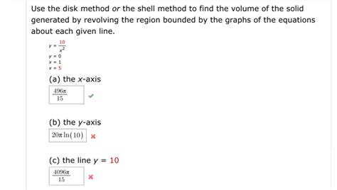 Solved Use The Disk Method Or The Shell Method To Find The Chegg Com
