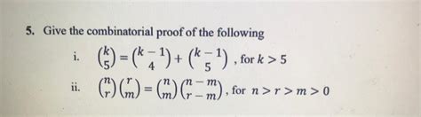 Solved Give The Combinatorial Proof Of The Following I Chegg