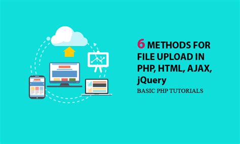6 methods for file upload in php html ajax jquery easy code share