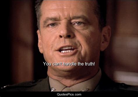 Cant Handle The Truth Quotes Quotesgram