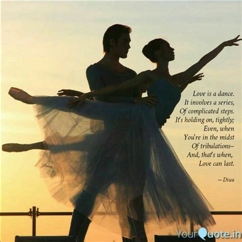 Love Is A Dance It Invol Quotes And Writings By Diwa Yourquote