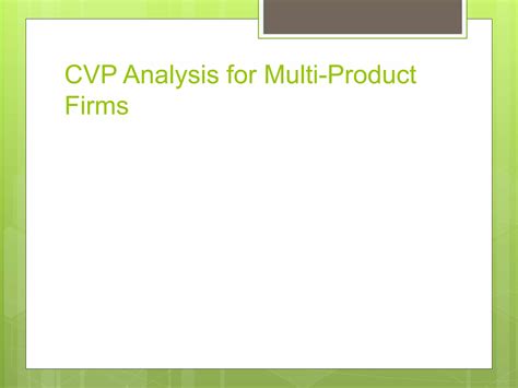 Cvp Analysis For Multi Product Firms And Limitations Of Cvp Analysis Ppt