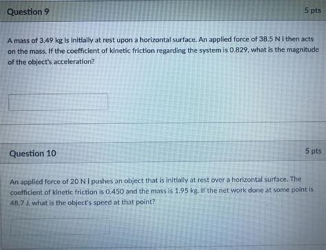 Solved Question 9 5 Pts A Mass Of 3 49 Kg Is Initially At Chegg