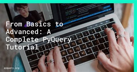 From Basics To Advanced A Complete Pyquery Tutorial
