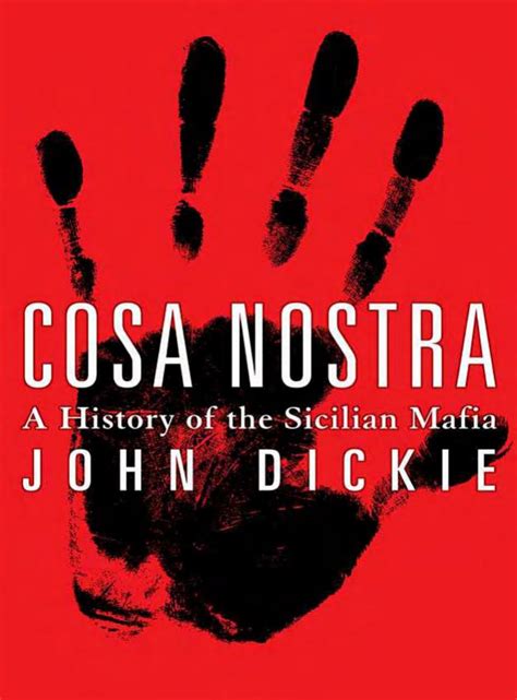 Cosa Nostra A History Of The Sicilian Mafia By John Dickie Free