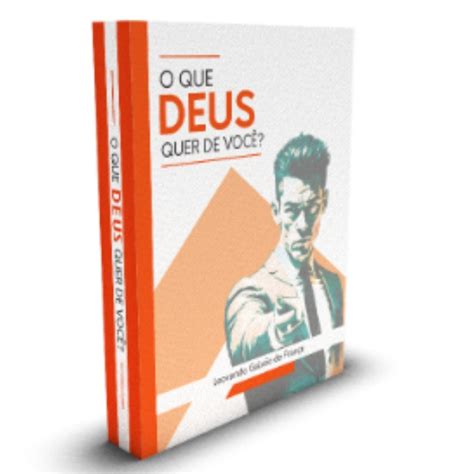 O que Deus Quer de Você Descobrindo princípios bíblicos fundamentais