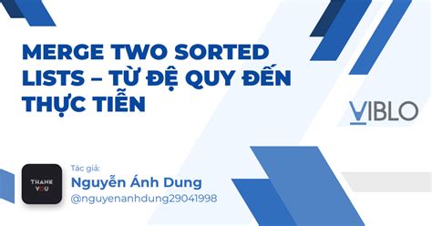 Merge Two Sorted Lists Từ đệ quy đến thực tiễn
