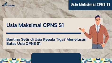 Usia Maksimal CPNS S1 Banting Setir Di Usia Kepala Tiga Menelusuri