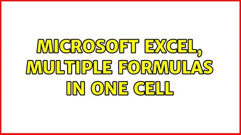 Microsoft Excel Multiple Formulas In One Cell 3 Solutions Youtube