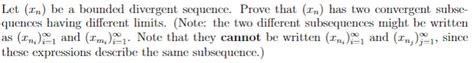 solved let in be a bounded divergent sequence prove that