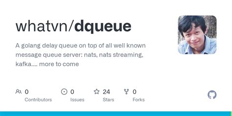 GitHub Whatvn Dqueue A Golang Delay Queue On Top Of All Well Known Message Queue Server Nats